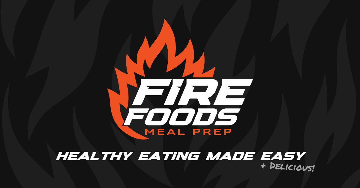 Healthy Meal Prep in Fresno | Fire Foods Meal Prep – FireFoods Meal Prep
